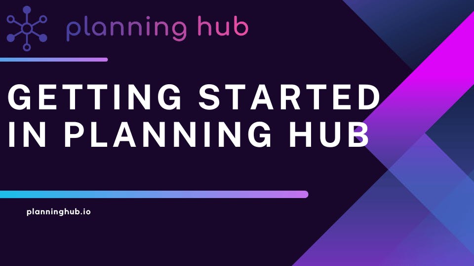 Getting started in planning hub