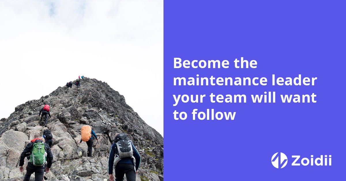 Become the maintenance leader your team will want to follow