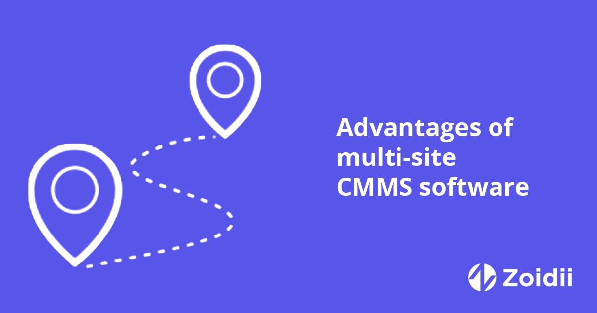 10 key advantages of multi-site CMMS software