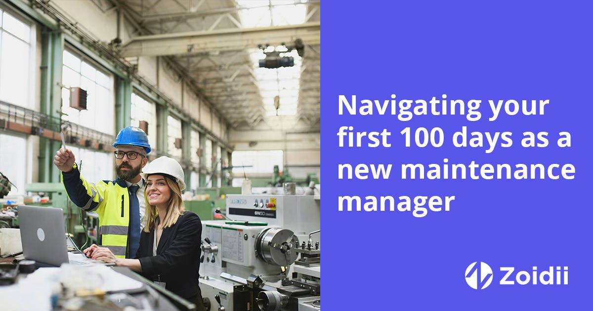Navigating your first 100 days as a new maintenance manager