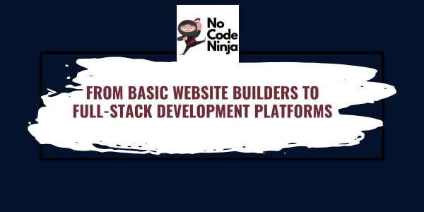 No Code Ninja Blog - From Basic Website Builders to Full-Stack ...