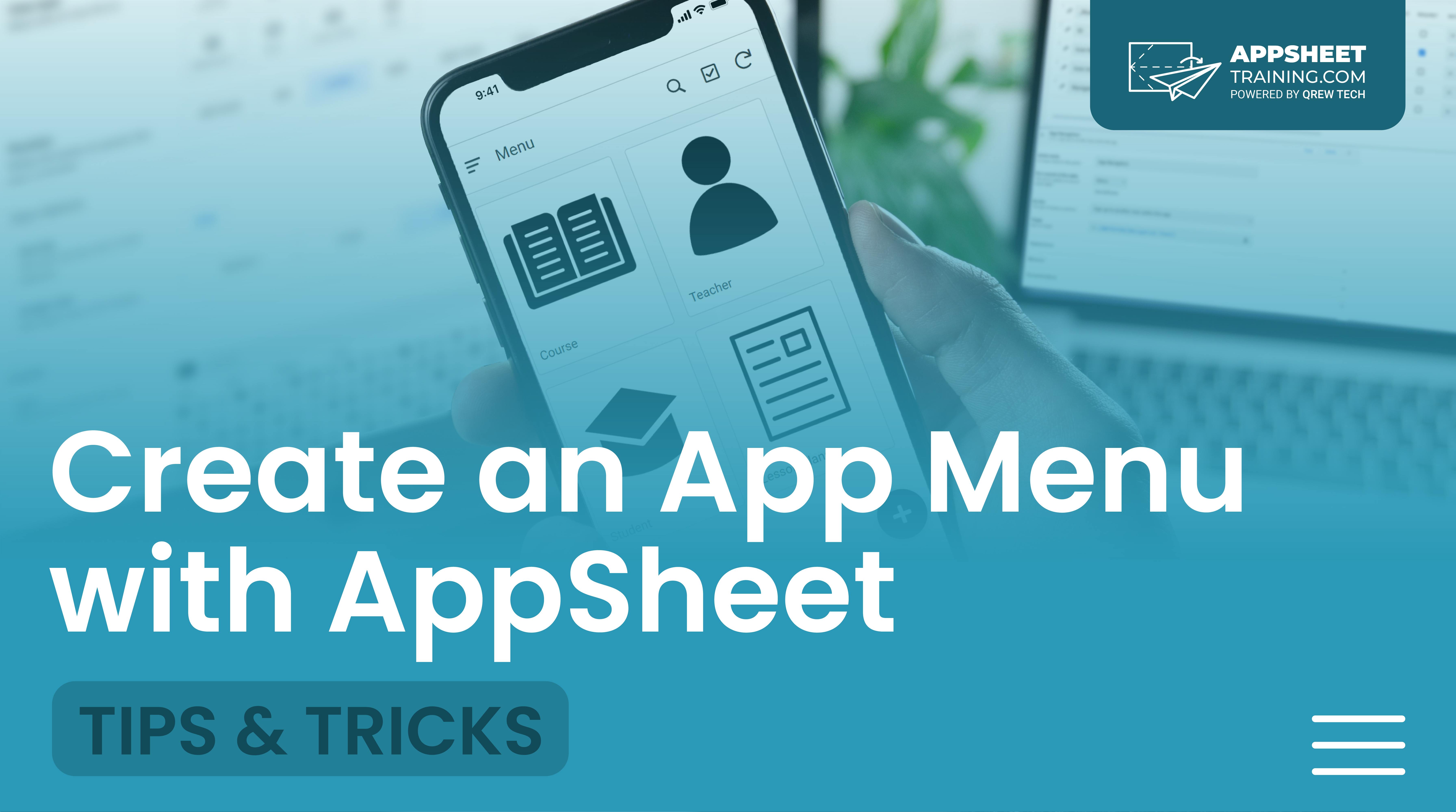Tips & Tricks: Create an App Menu with AppSheet