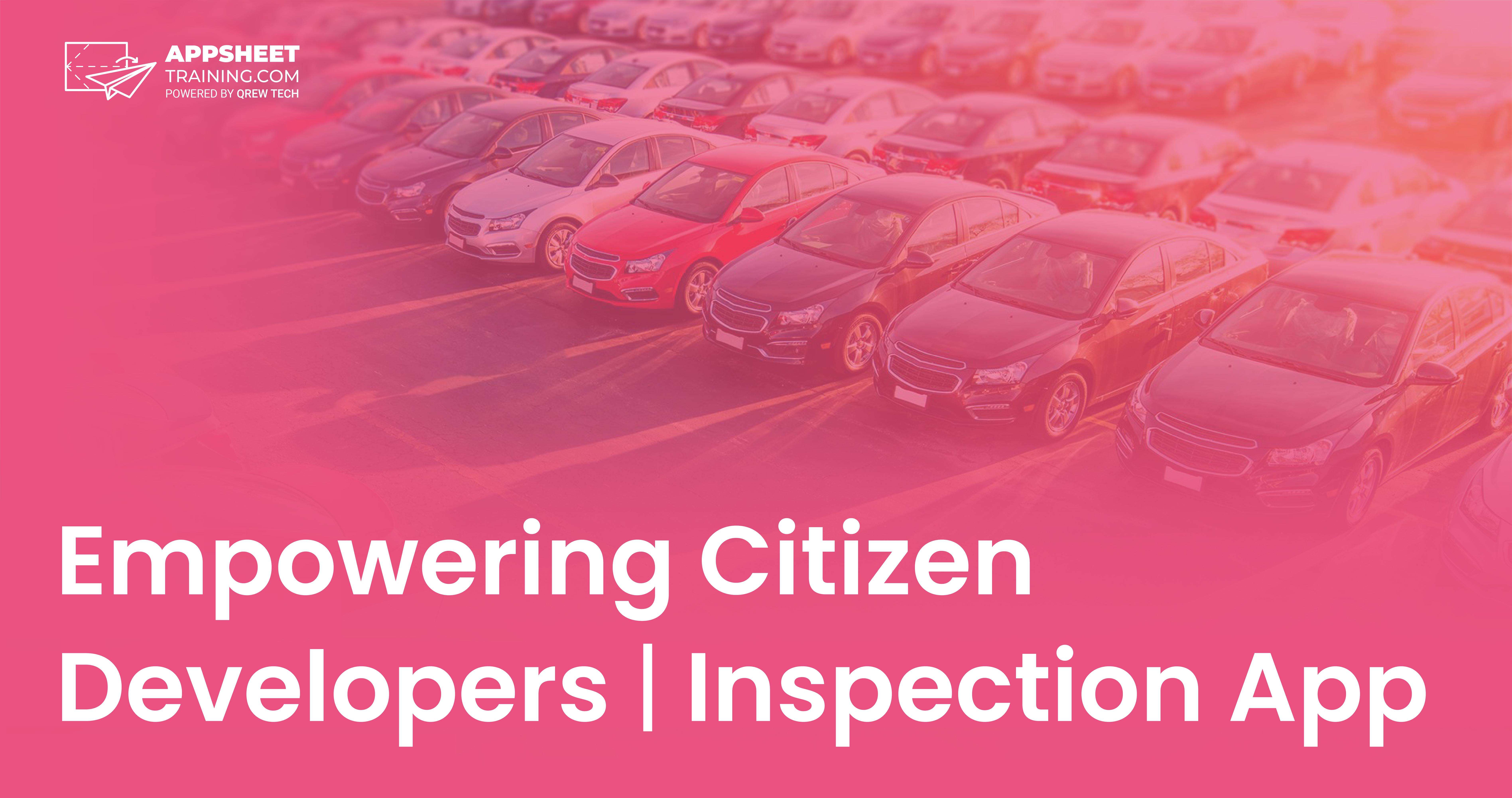 Empowering Citizen Developers: Vehicle Inspection App