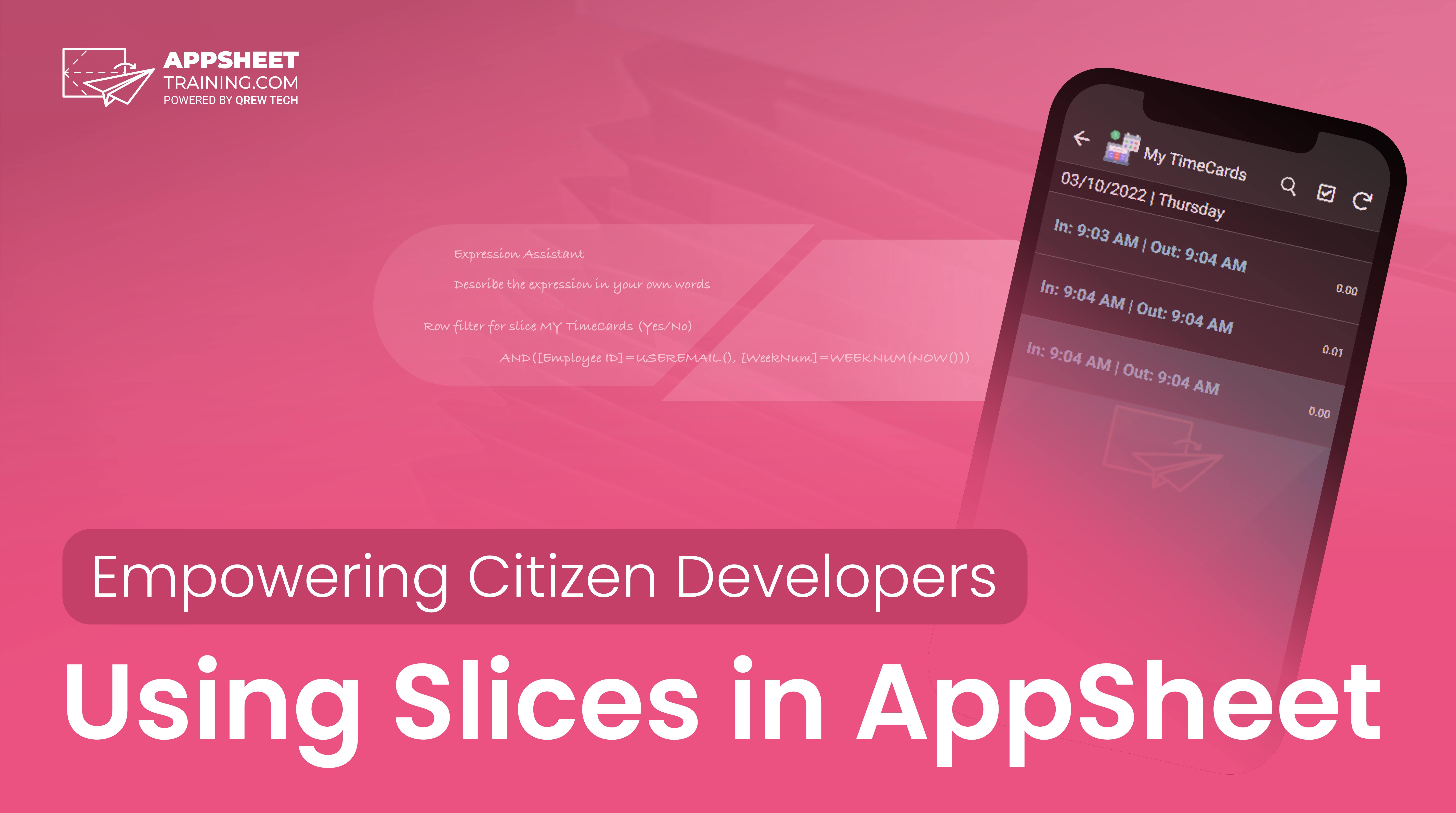 Empowering Citizen Developers | Using Slices in AppSheet