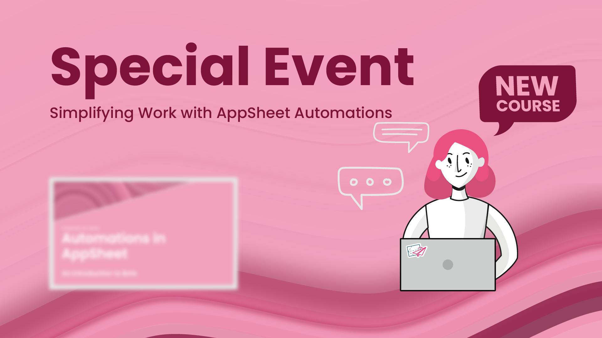 Simplifying Work with AppSheet Automations | Special Event