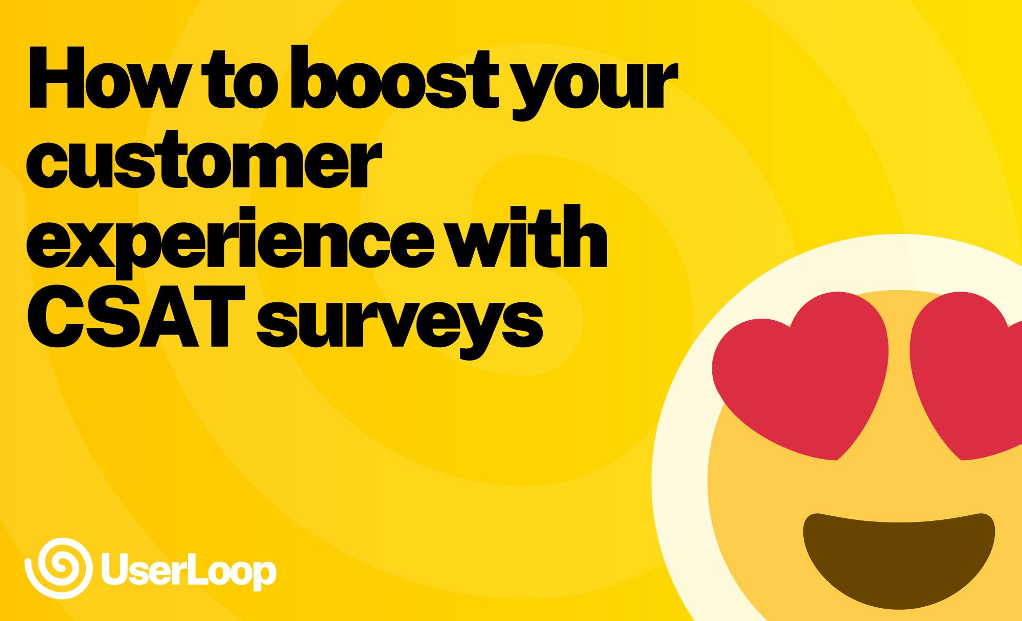 How To Boost Your Customer Experience With Shopify Csat Surveys Userloop Blog