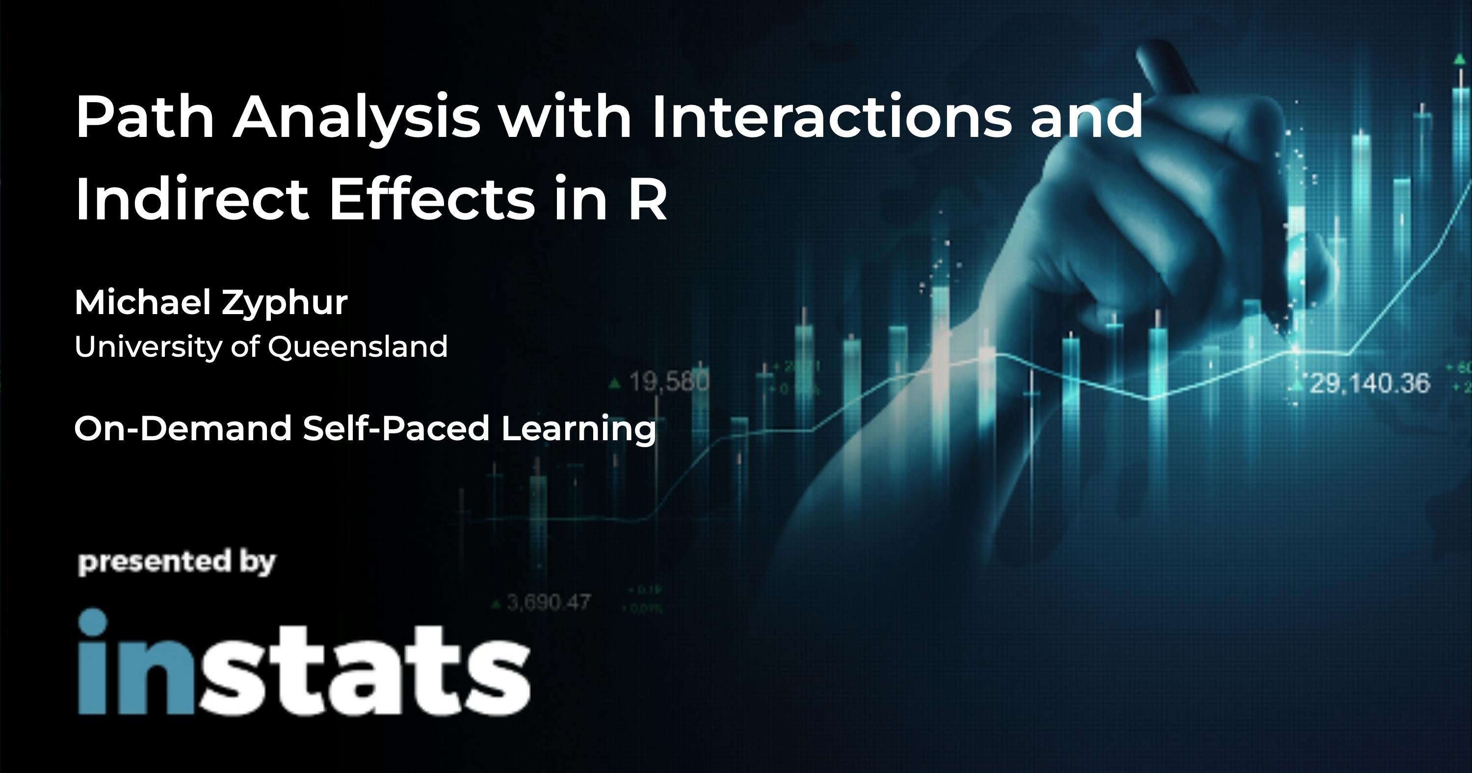 Path Analysis With Interactions And Indirect Effects In R With Michael path-analysis-with-interactions-and-indirect-effects-in-r-with-michael