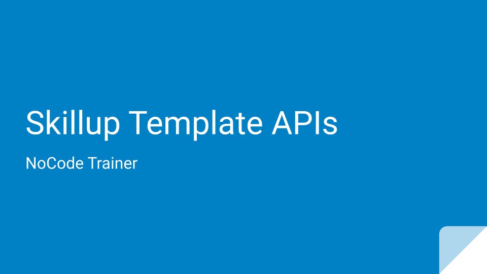 Skillup Template Apis Nocode Trainer 