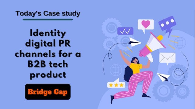 Identity digital PR channels for a B2B tech product by Kaushik