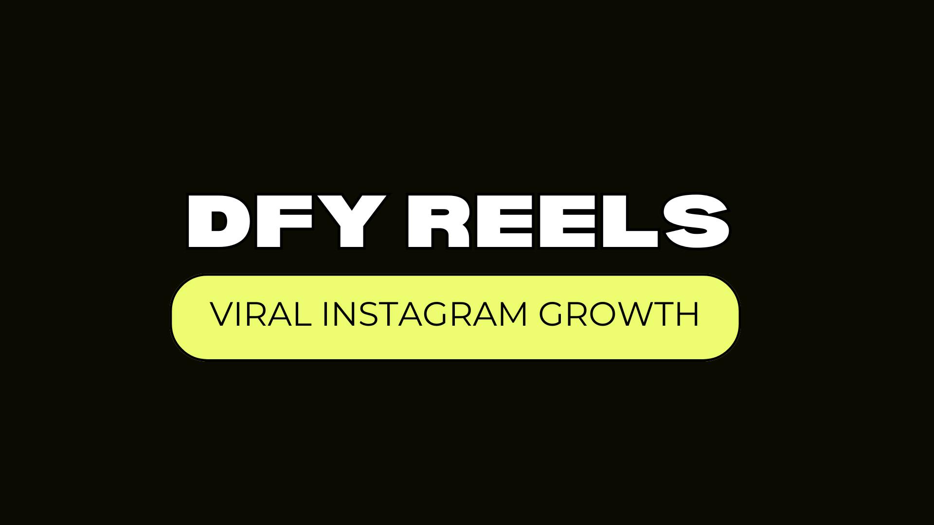 DFY Reels Viral Instagram Growth