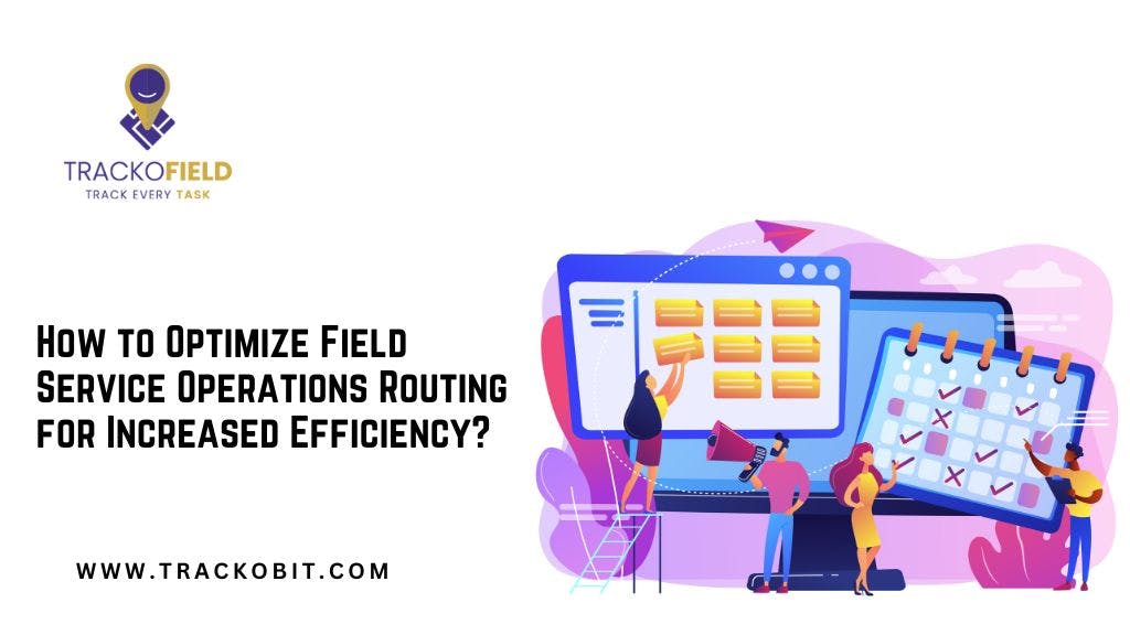 Article How To Optimize Field Service Operations Routing For