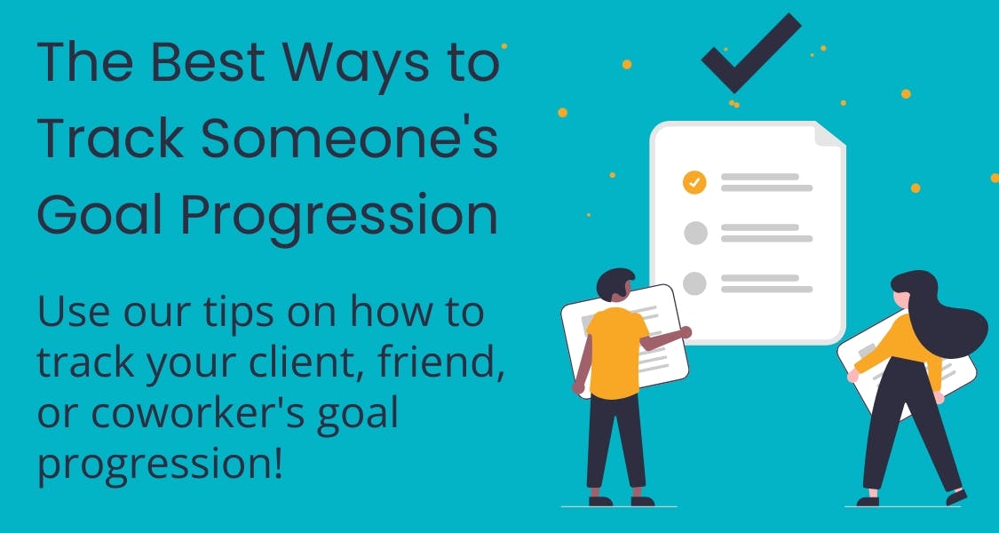 8 Tips - How & Why to Track Someone's Goal Progression