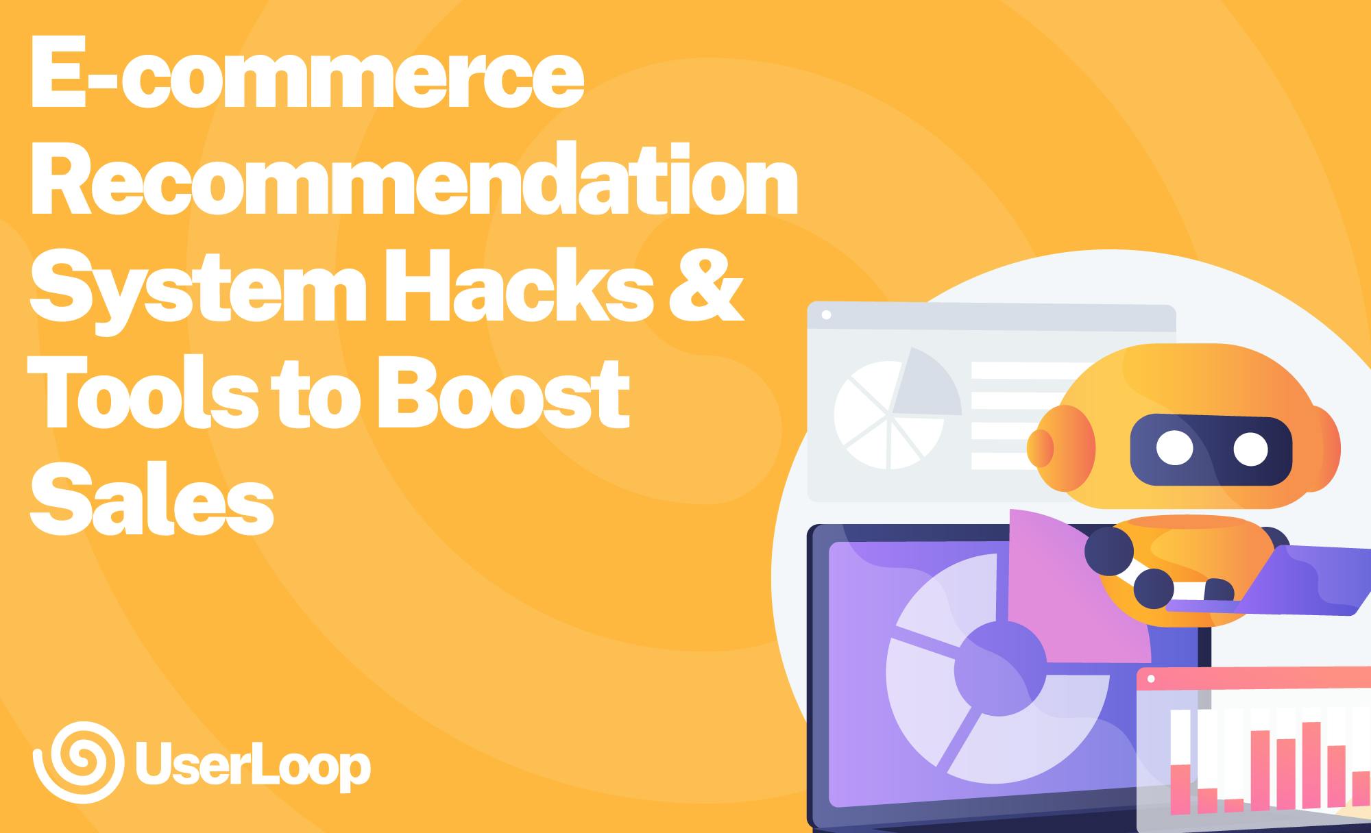 E Commerce Recommendation System Hacks And Tools To Boost Sales Userloop Blog