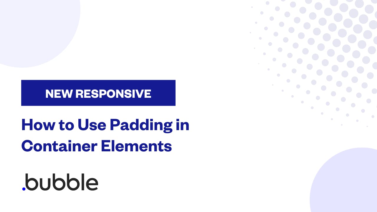 How to Use Padding in Container Elements | Bubble
