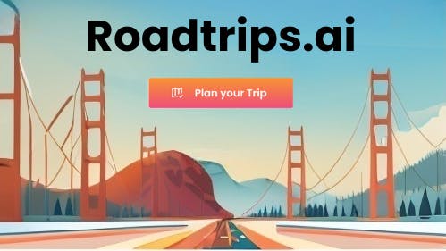 Your AI Powered Road Trip Planner | Roadtrips.ai